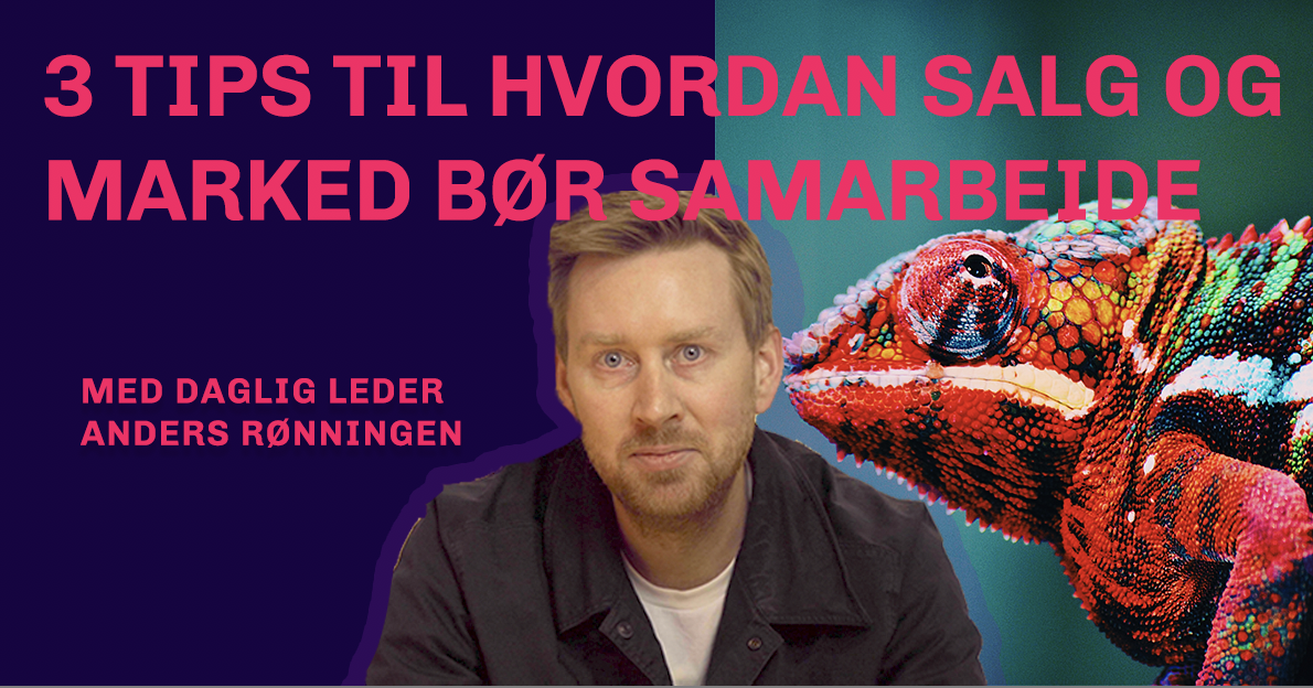 3 tips til hvordan salg og marked bør samarbeide