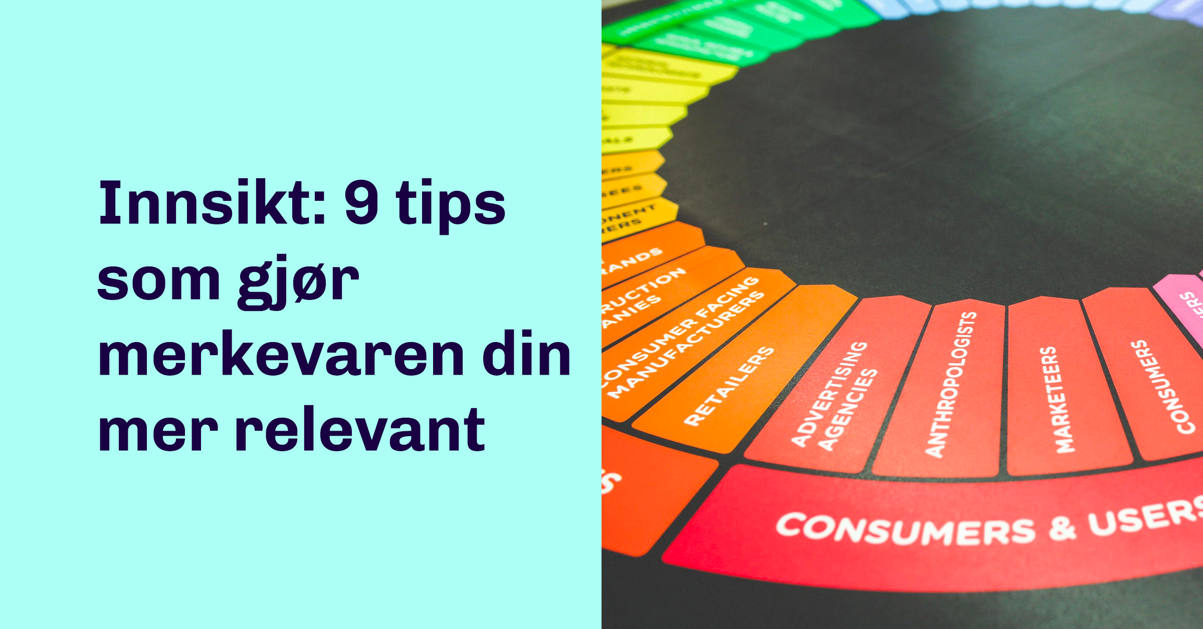 Innsikt: 9 tips som gjør merkevaren din mer relevant